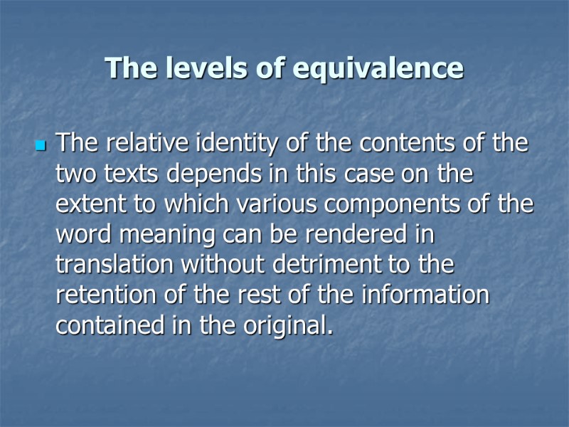 EQUIVALENCE IN TRANSLATION. THE LEVELS OF TRANSLATION. PRAGMATIC