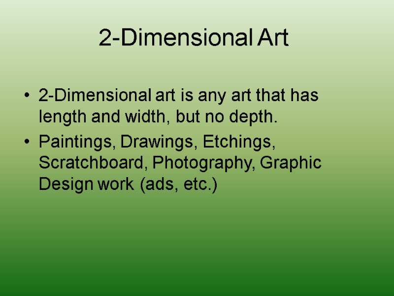 Types of Art And Media Used 2-Dimensional Art