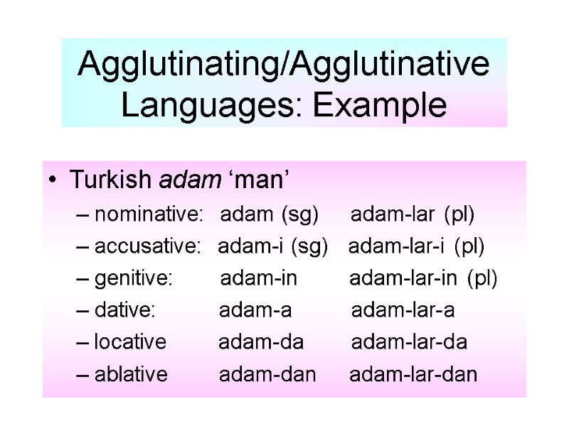 Typological Classification of Languages Languages are described by
