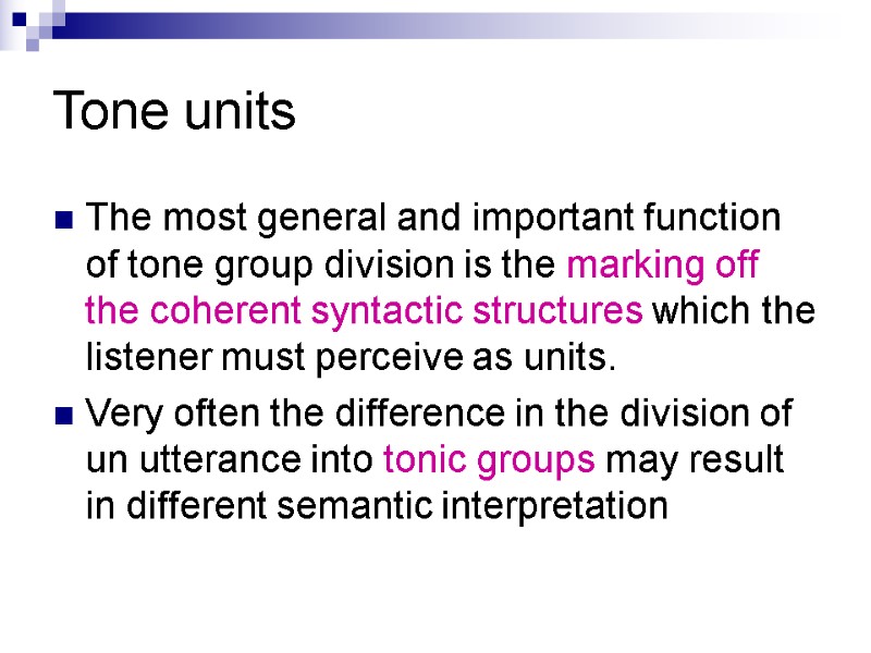 Tone units The word ‘pragmatics’ applied to intonation,