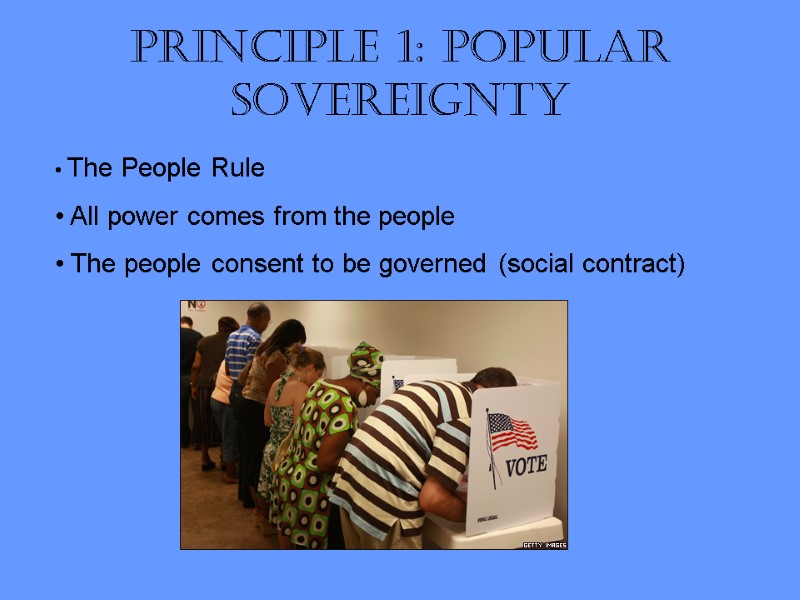 The 6 Principles of U.S. Government Principle 1: