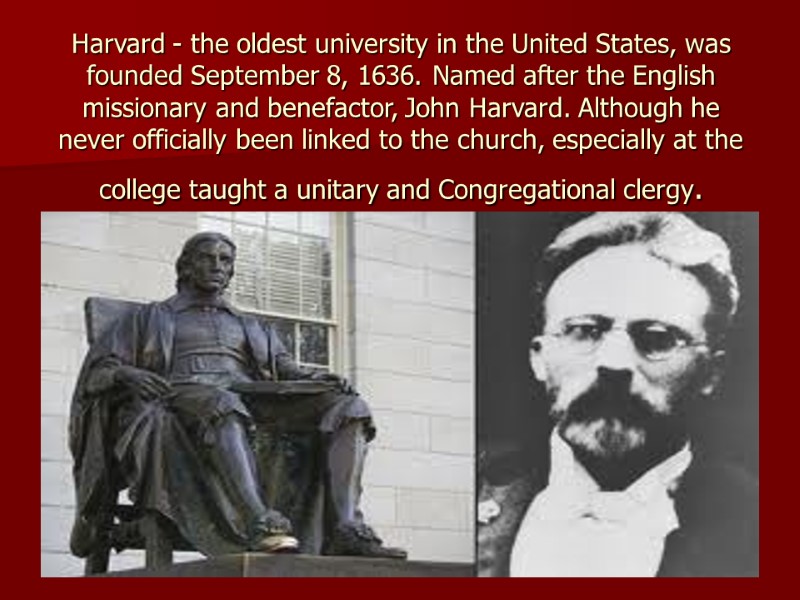 Harvard University Harvard University is one of the