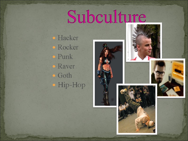 What is Hot with the Young Generation? Subculture