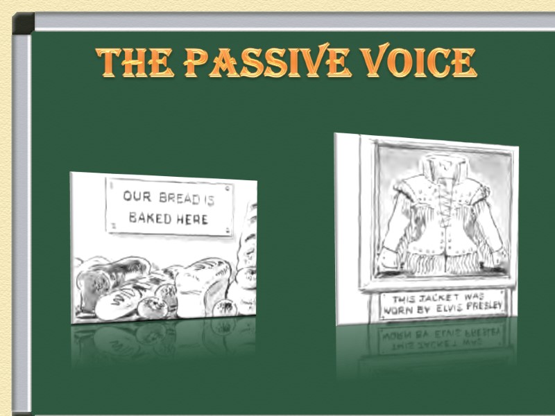 The Passive Voice Construction of the Passive Voice: