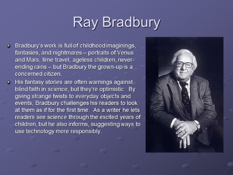 by Ray Bradbury Most noted for his short