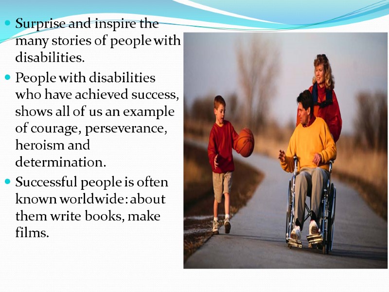 People with disabilities Surprise and inspire the many