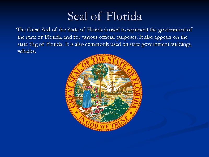 State of Florida Nickname: The Sunshine State Motto:
