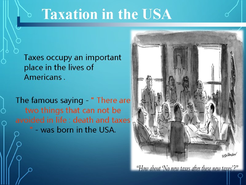 Taxation in the USA Taxes occupy an important