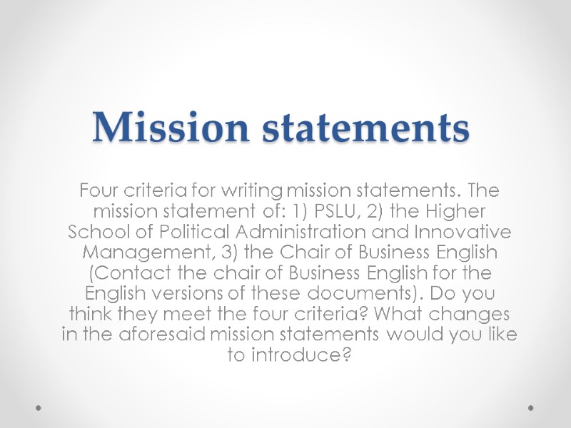 Mission statements Four criteria for writing mission statements.