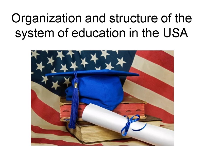 Organization and structure of the system of education