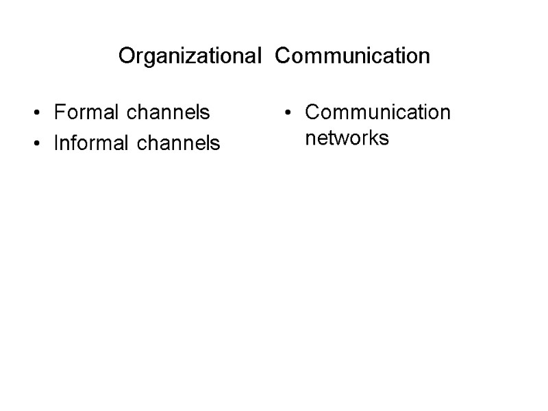 W11.1 Organizational Structures and Dynamics Some important organizational