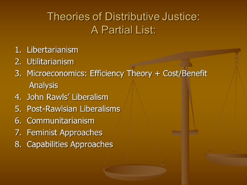 Theories of Distributive Justice Three Issues 1. Scope: