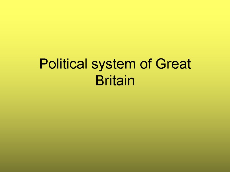 Political system of Great Britain The United Kingdom
