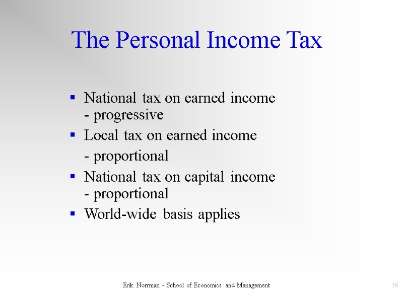 THE SWEDISH TAX SYSTEM Dr Erik Norrman Department