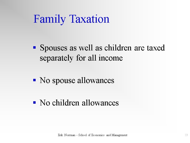 THE SWEDISH TAX SYSTEM Dr Erik Norrman Department