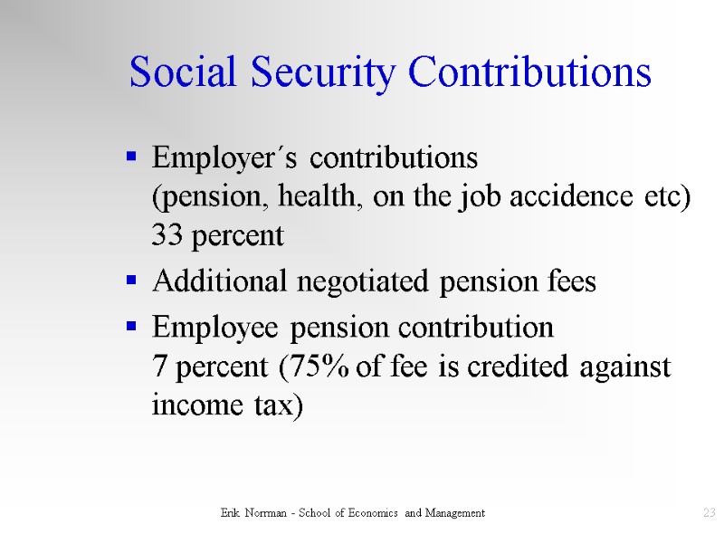 THE SWEDISH TAX SYSTEM Dr Erik Norrman Department