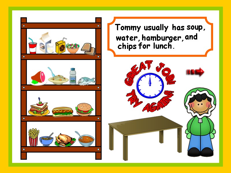 WHAT DO THEY HAVE FOR LUNCH? PLAY Mike