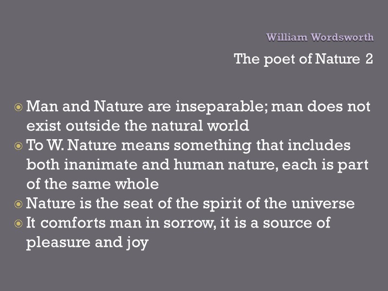 William Wordsworth 1770-1850 Main achievements The poet of
