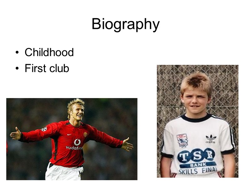 David Beckham Biography Childhood First club Who is
