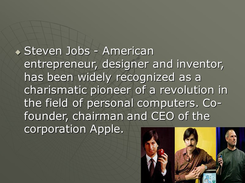 Steven Paul Jobs Steve Jobs was born Feb.