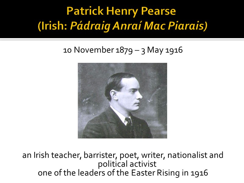 Patrick Henry Pearse Lebedeva Kate, 1MA Patrick Henry