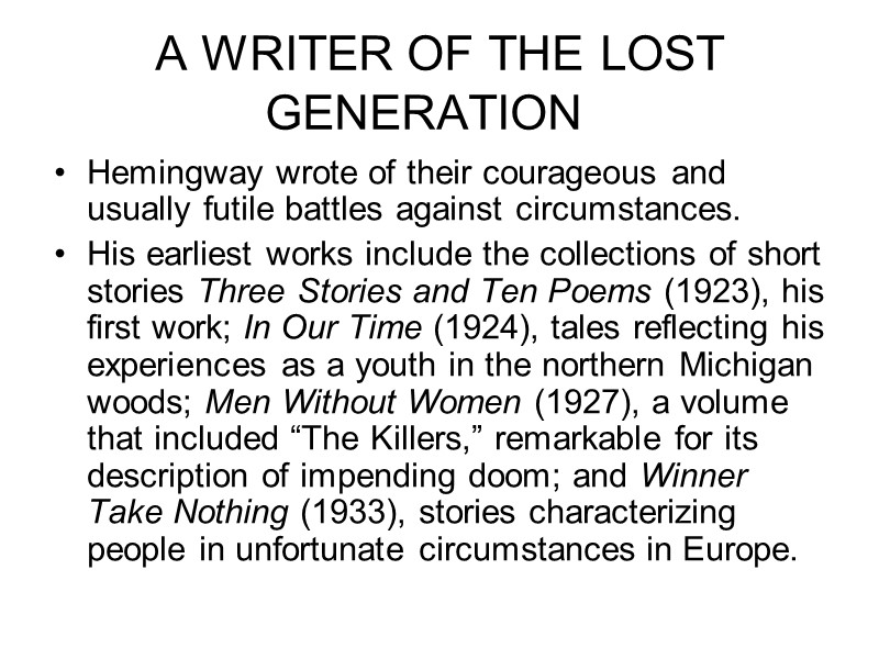 Ernest Miller Hemingway Birth July 21, 1899 Death