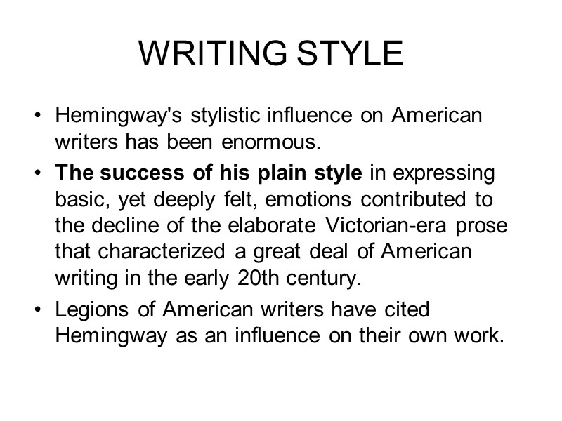 Ernest Miller Hemingway Birth July 21, 1899 Death