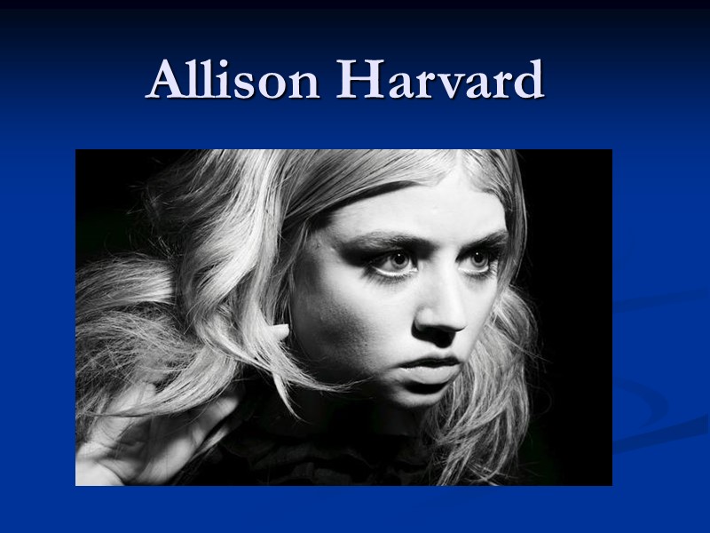 Allison Harvard Biography Allison was born on January