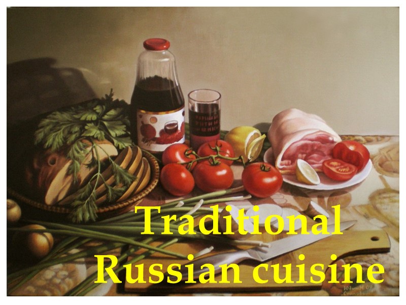 Traditional Russian cuisine Russian cuisine is one of
