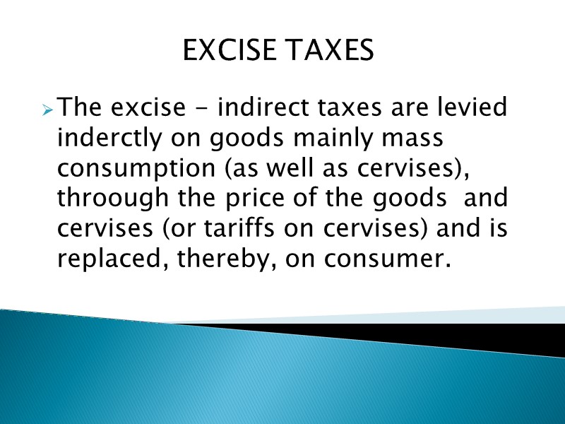 Lecture 11. EXCISE TAXES EXCISE TAXES The goods