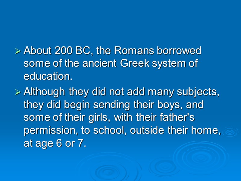 Ancient Roman Education In the early Roman society,