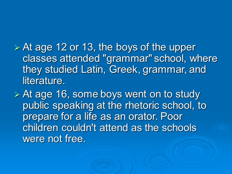 Ancient Roman Education In the early Roman society,
