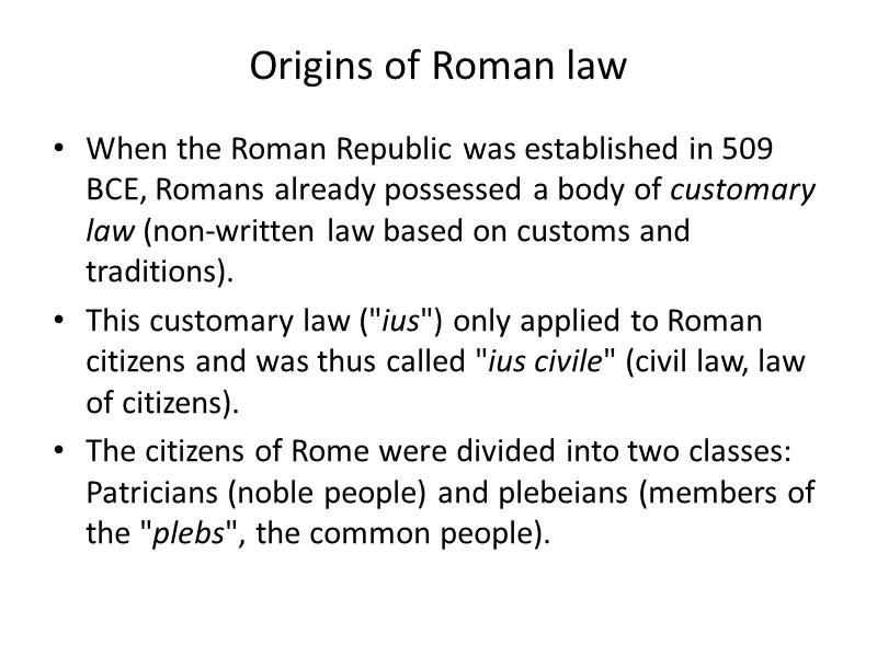 Roman Law: Introduction Origins of Roman law When