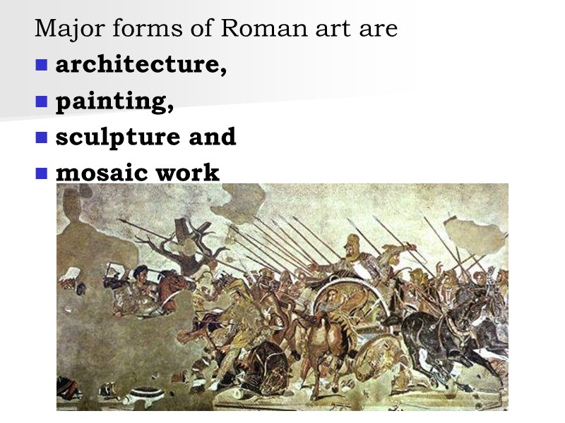 Roman art Roman art has the visual arts