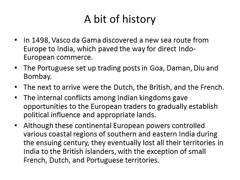 India A bit of history In 1498, Vasco
