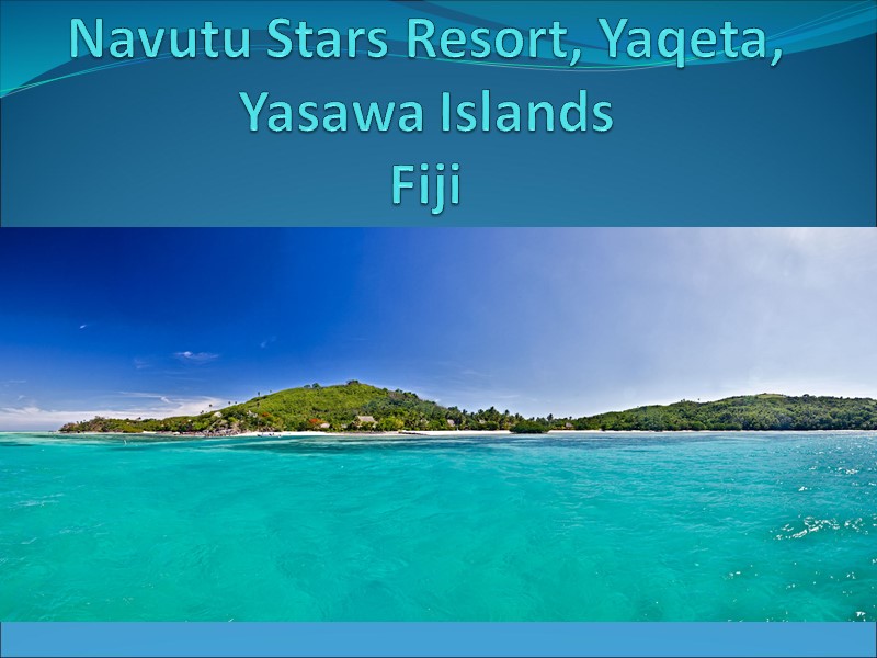 Navutu Stars Resort, Yaqeta, Yasawa Islands Fiji ABOUT