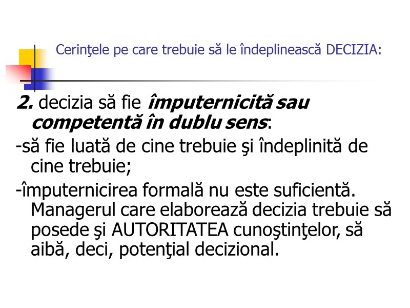 DECIZIA Conceptul de decizie managerială Definirea şi structura