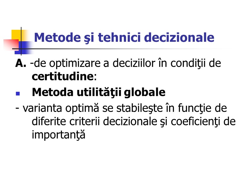 DECIZIA Conceptul de decizie managerială Definirea şi structura