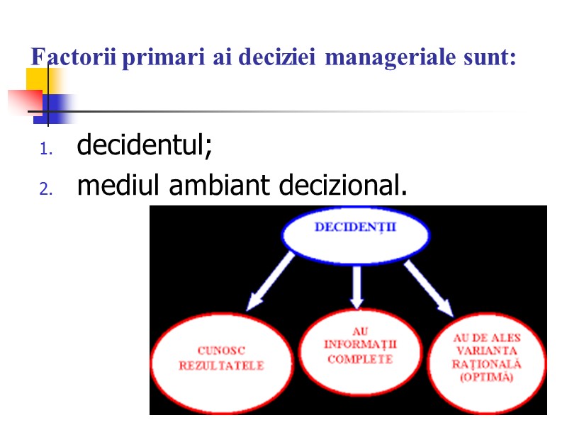 DECIZIA Conceptul de decizie managerială Definirea şi structura