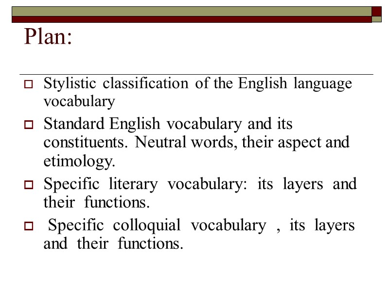 Stylistic Lexicology Plan: Stylistic classification of the English