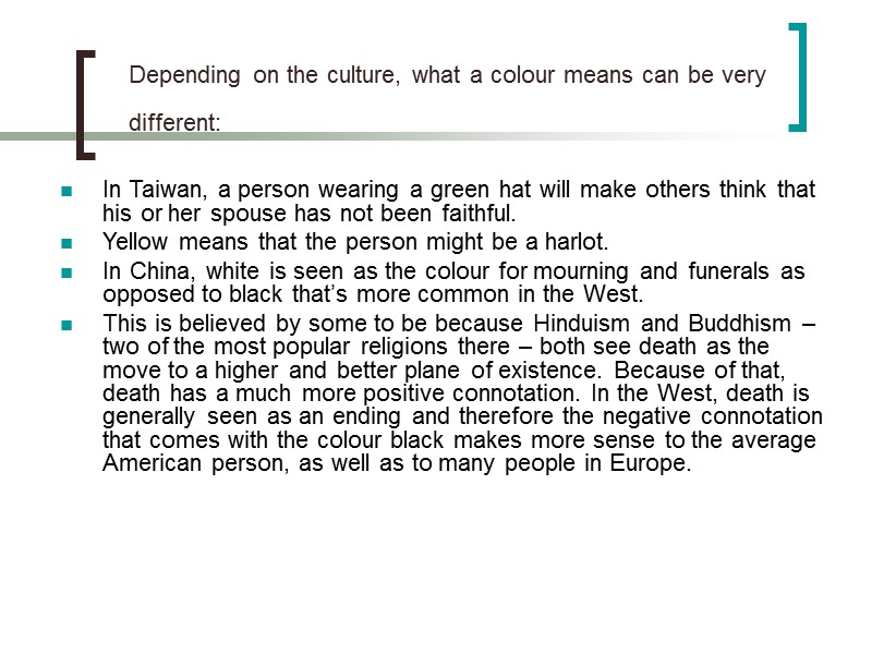 Colour Associations in Different Cultures Colour is a