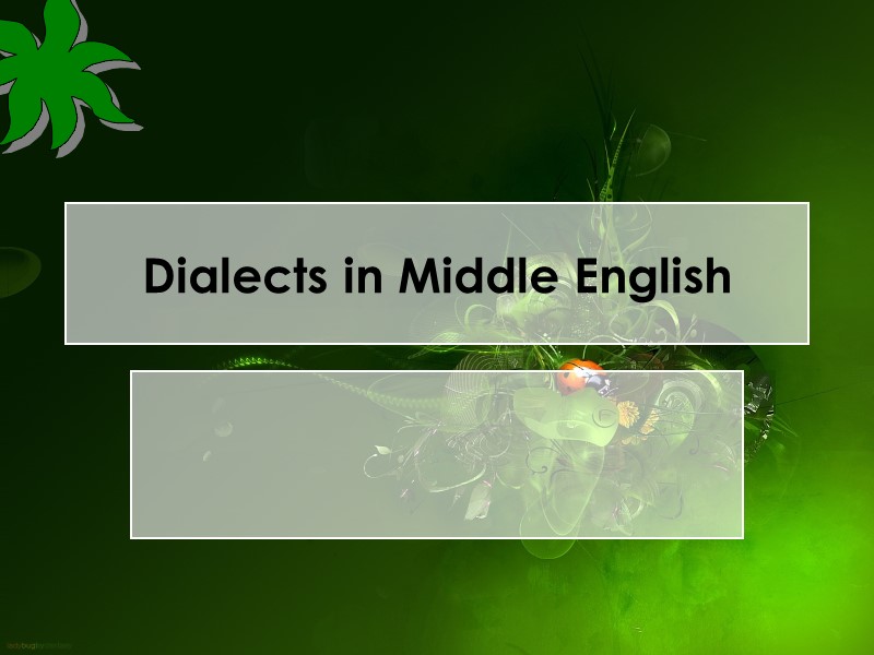 Dialects in Middle English The dialect division which