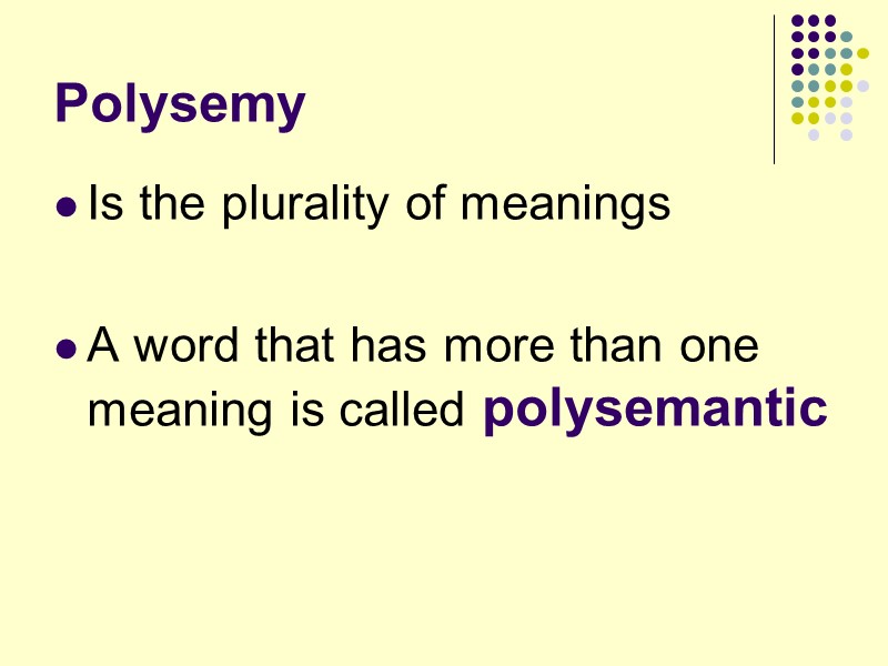 Polysemy in Modern English Polysemy Is the plurality