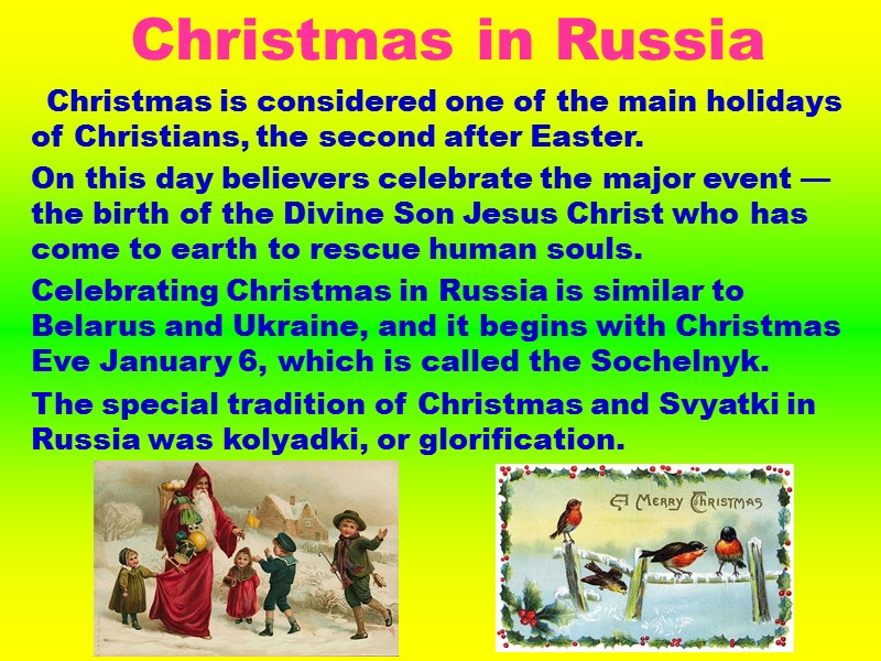 Christmas in different countries Christmas is considered one