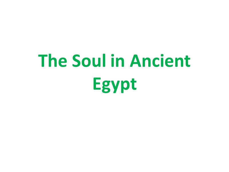 The Soul in Ancient Egypt A human being