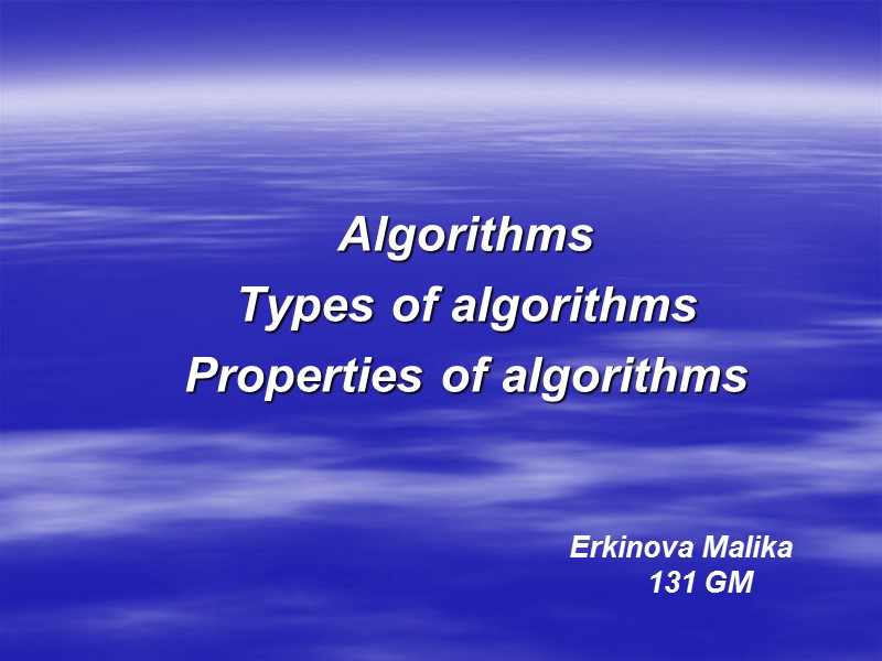 Algorithms Types of algorithms Properties of algorithms Erkinova