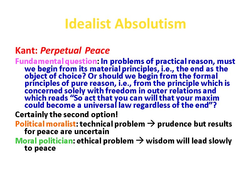 ETHICS AND POLITICS: AN OVERVIEW Realist Absolutism Thucydides: