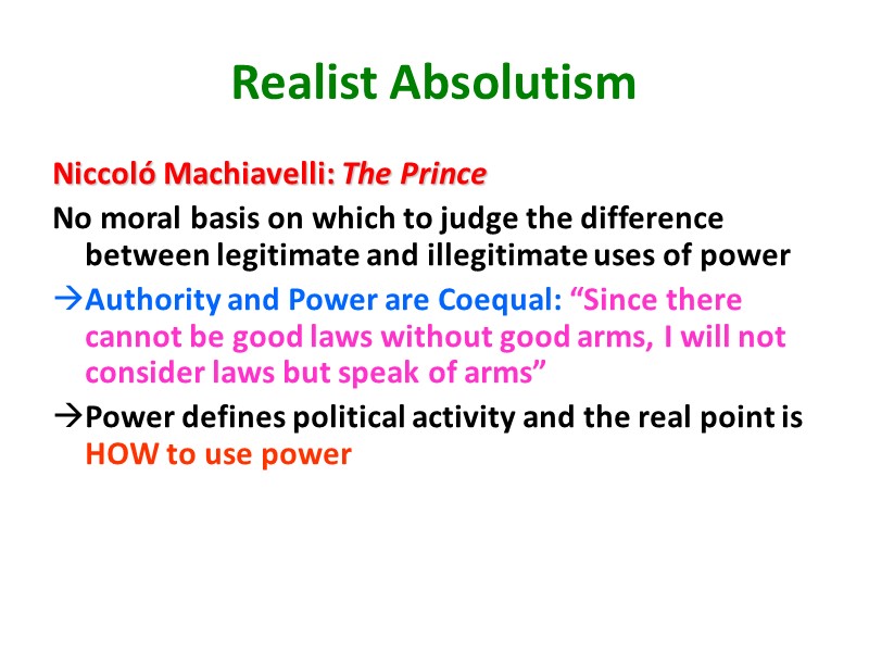 ETHICS AND POLITICS: AN OVERVIEW Realist Absolutism Thucydides: