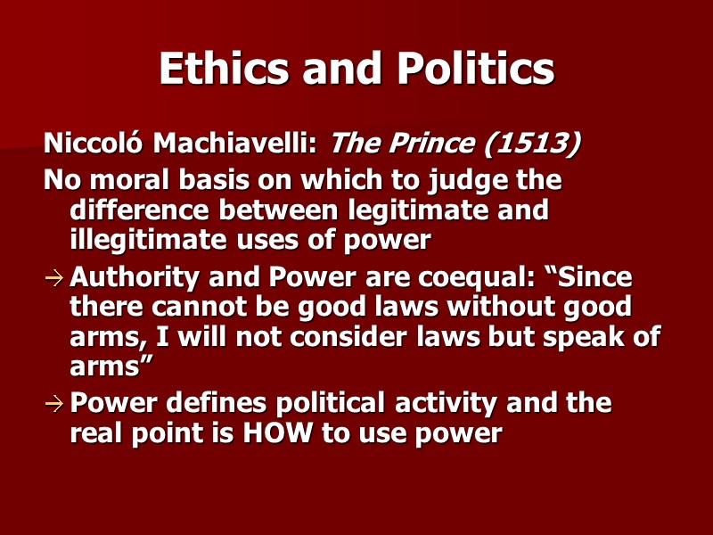 ETHICS AND POLITICS KIMEP Principles of Ethics Machiavelli