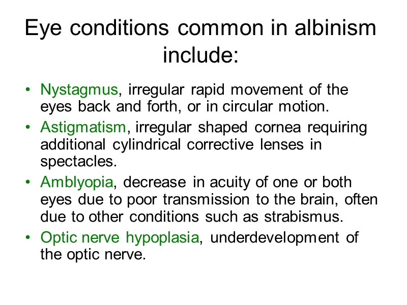 ALBINISM Albinism (from Latin “albus” – “white”; see